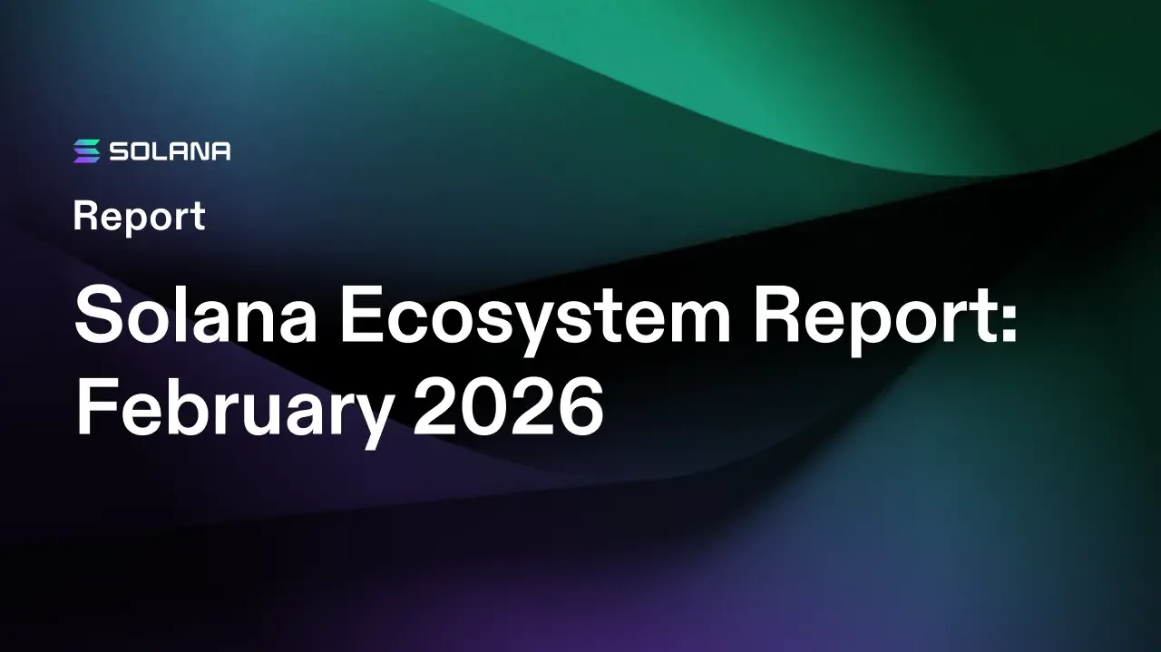 Solana Ecosystem Report: February 2026 | Solana Media