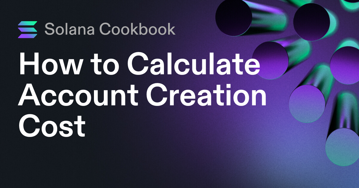 How to Calculate Account Creation Cost | Solana