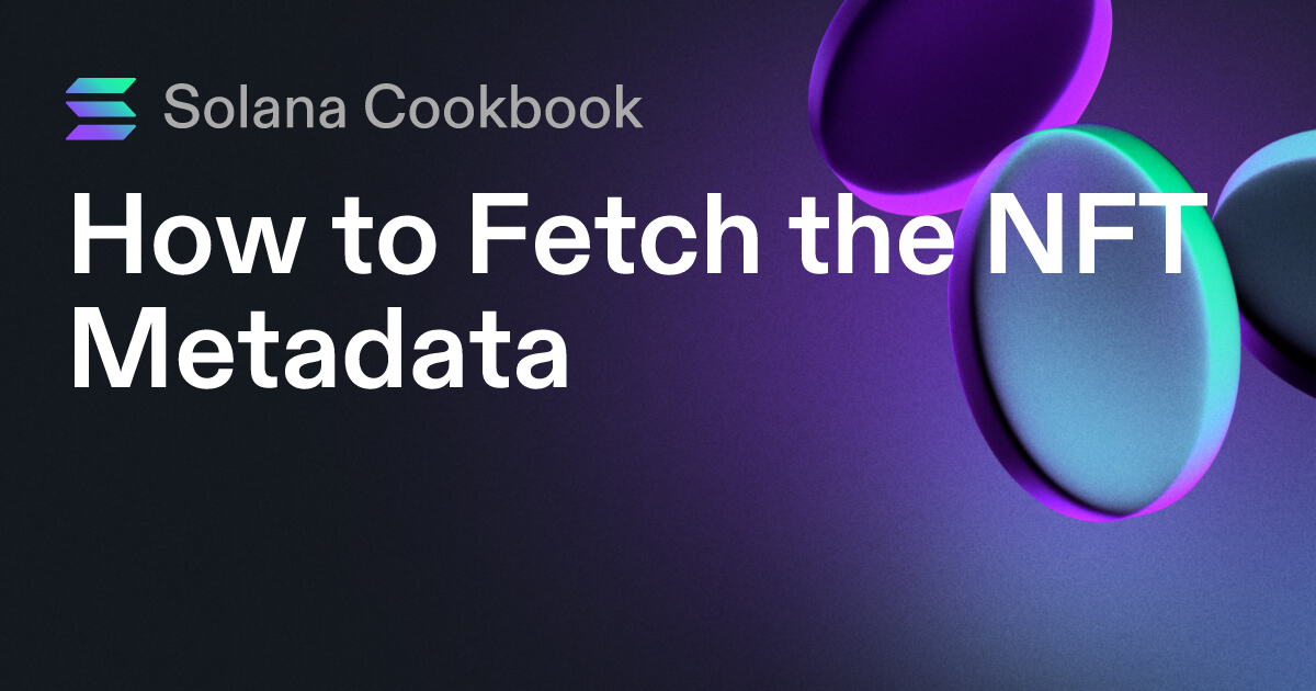 How to Fetch the NFT Metadata | Solana How to Fetch the NFT Metadata | Solana