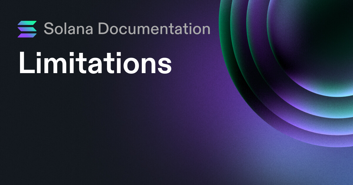 Limitations | Solana