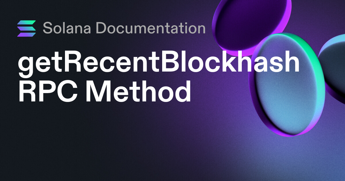getRecentBlockhash RPC Method | Solana