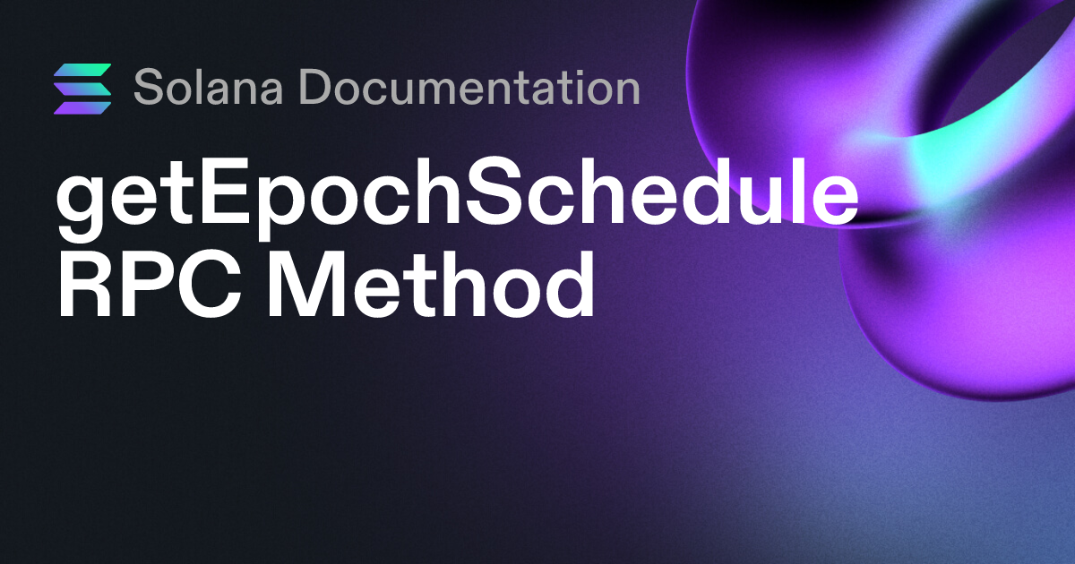 getEpochSchedule RPC Method | Solana