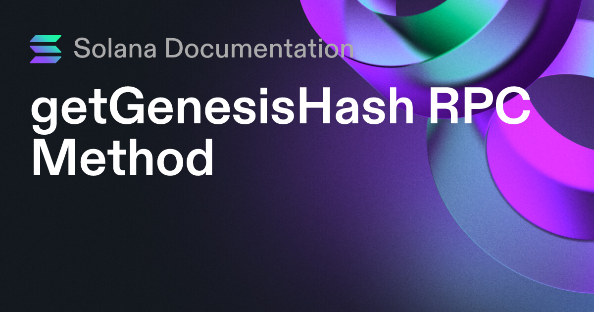 getGenesisHash RPC Method | Solana