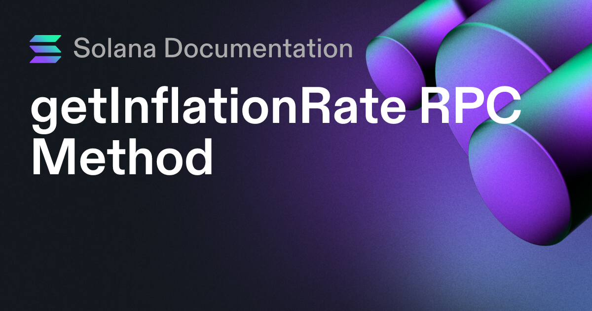 getInflationRate RPC 方法 | Solana