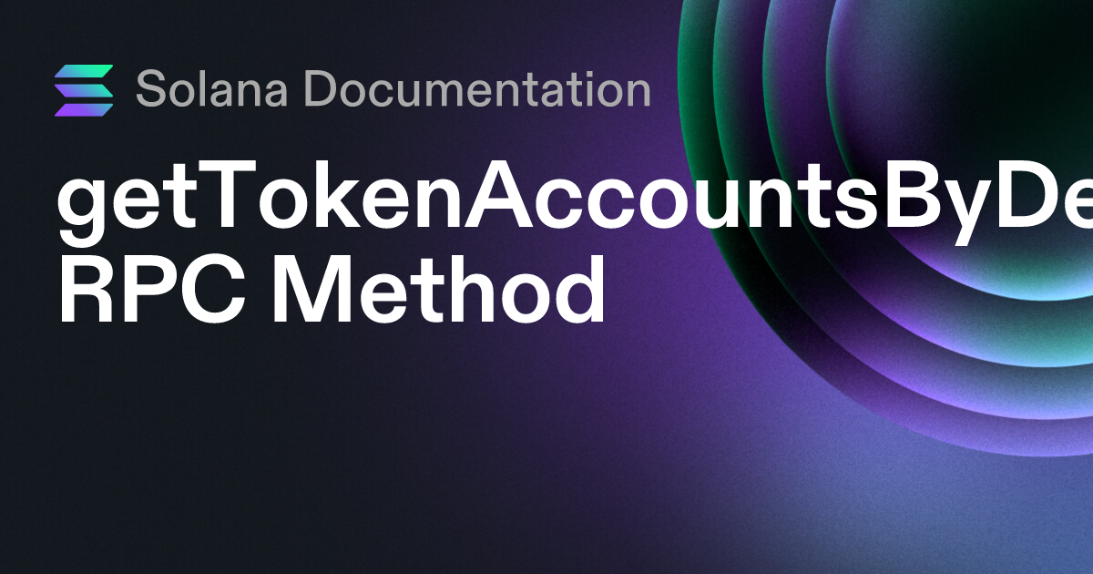 getTokenAccountsByDelegate RPC Method | Solana getTokenAccountsByDelegate RPC Method | Solana