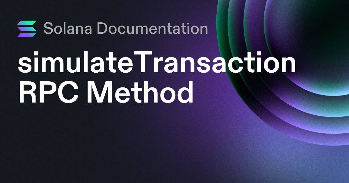 simulateTransaction RPC Method | Solana simulateTransaction RPC Method | Solana