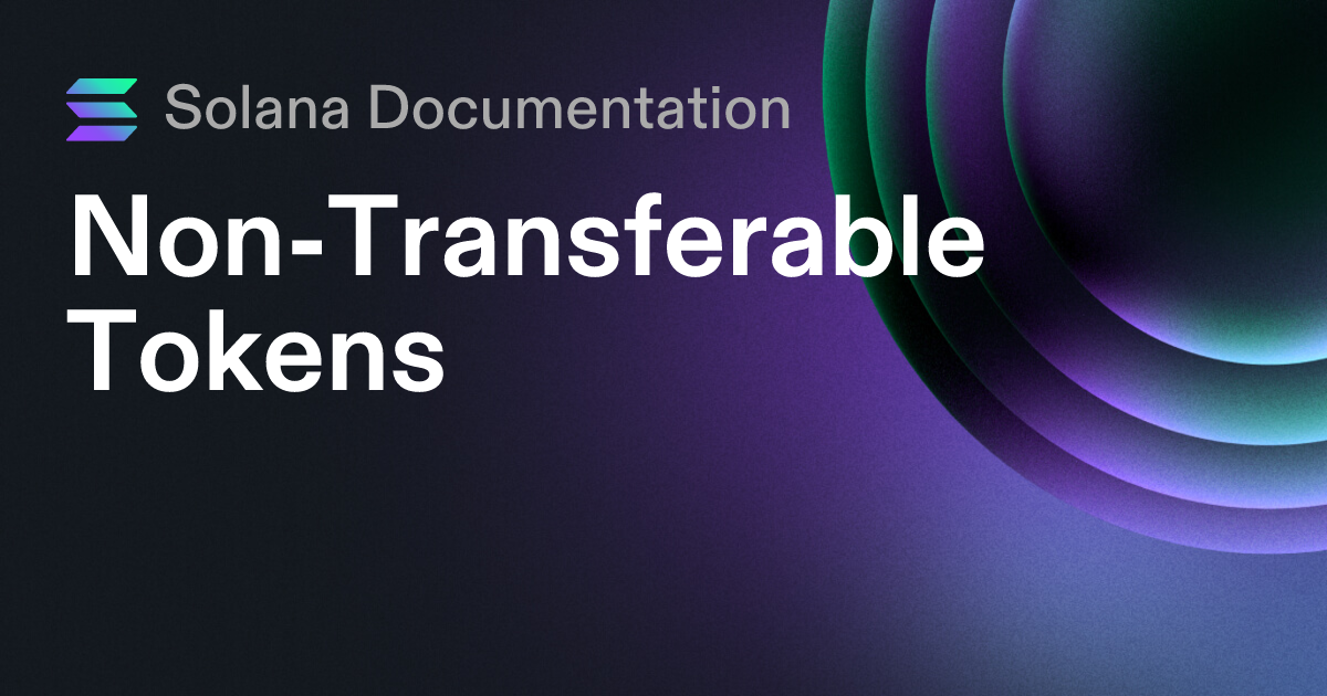 Non-Transferable Tokens | Solana