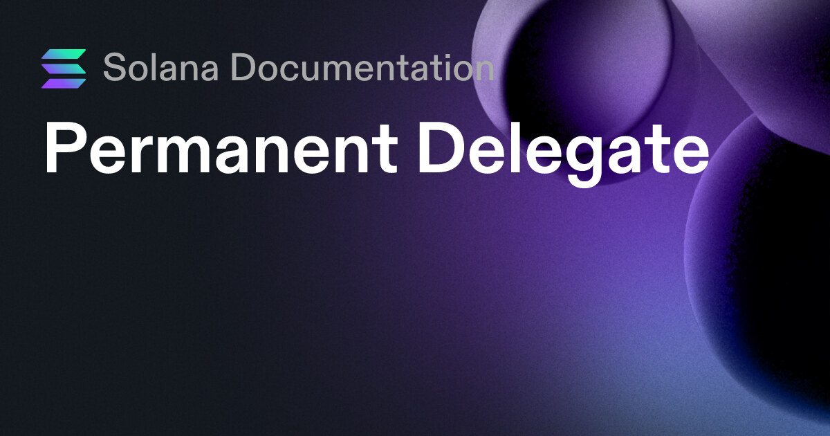 Permanent Delegate Solana