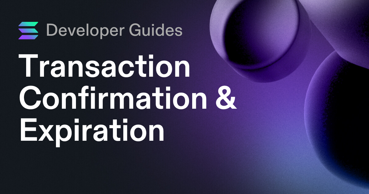 Transaction Confirmation & Expiration | Solana