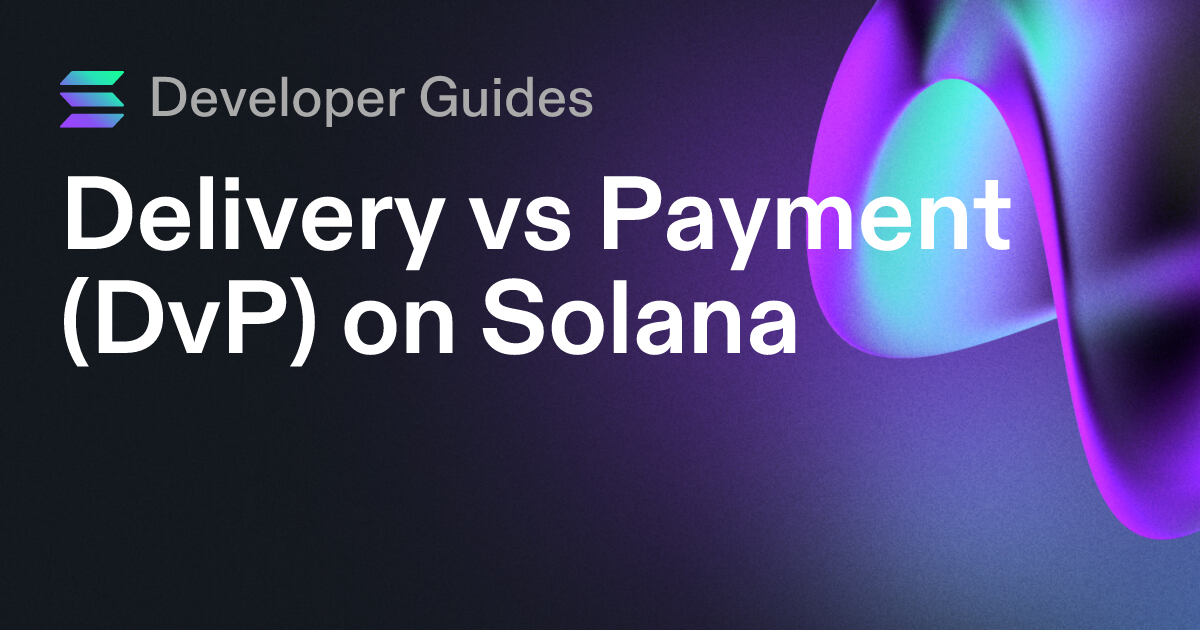 Delivery vs Payment (DvP) on Solana | Solana