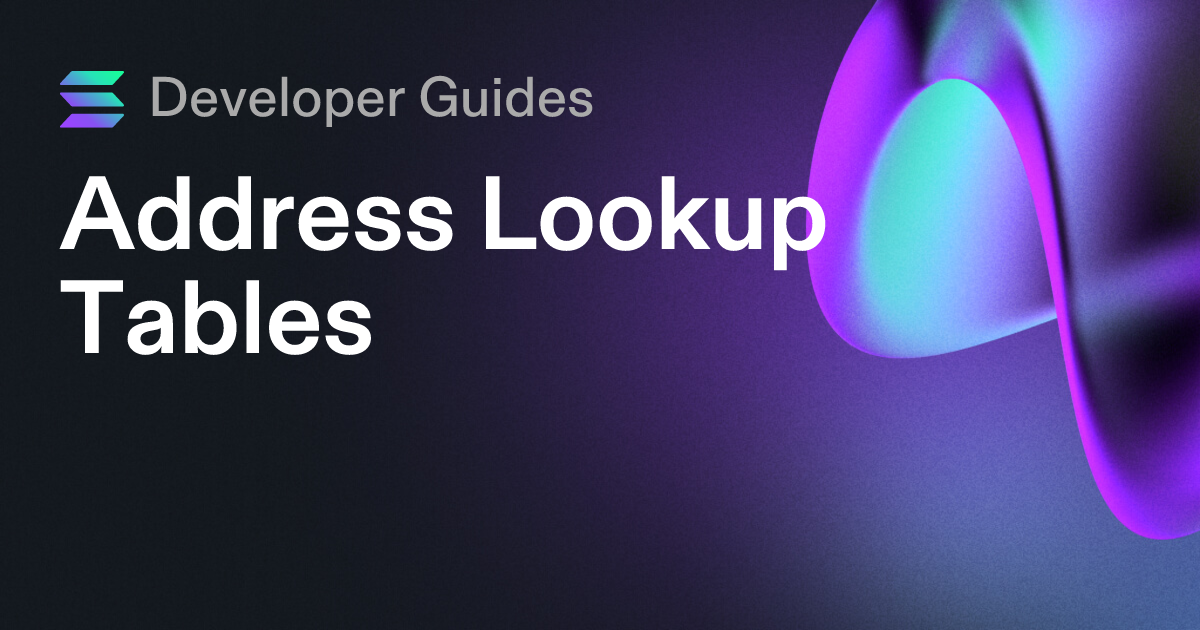Address Lookup Tables | Solana