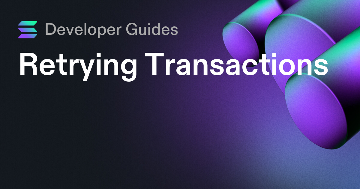 Retrying Transactions | Solana