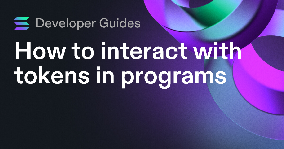 How to interact with tokens in programs | Solana