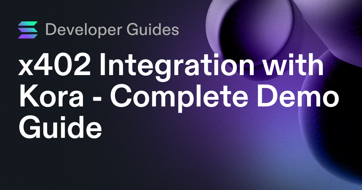 x402 Integration with Kora - Complete Demo Guide | Solana