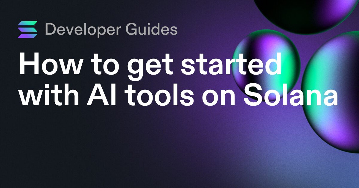 How to get started with AI tools on Solana | Solana How to get started with AI tools on Solana | Solana